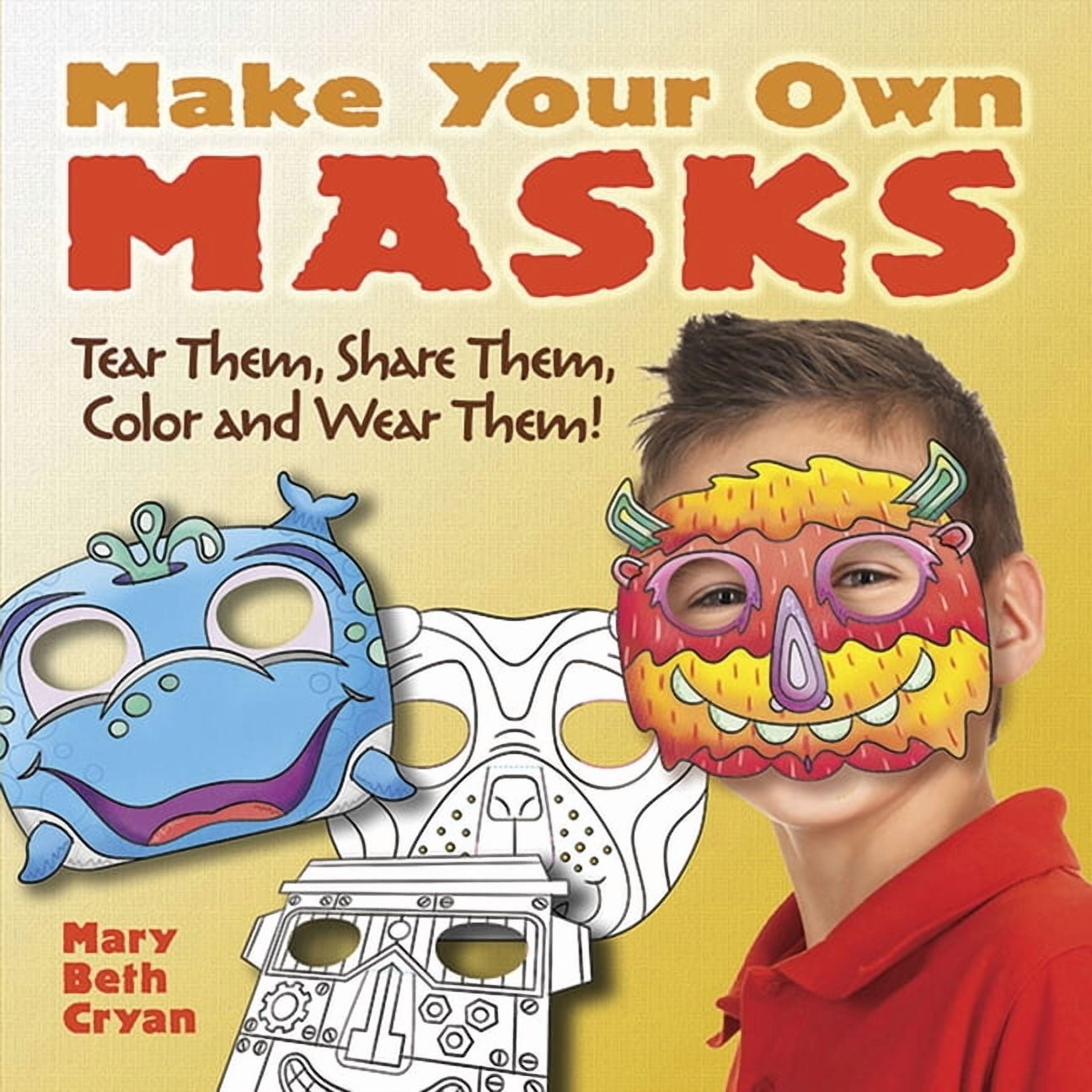 Dover Kids Activity Books: Make Your Own Masks : Tear Them, Share Them ...