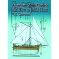 Dover Maritime: American Ship Models and How to Build Them (Paperback ...