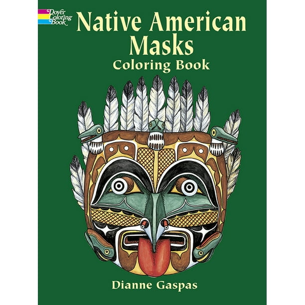 Dover Native American Coloring Books: Native American Masks Coloring ...