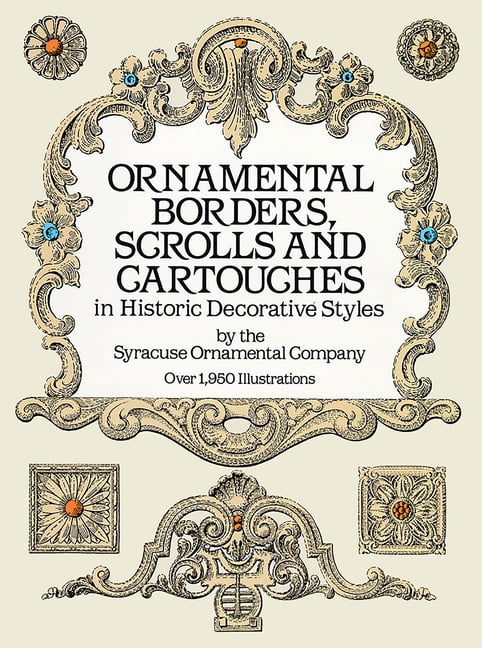 Dover Pictorial Archive: Ornamental Borders, Scrolls and Cartouches in ...