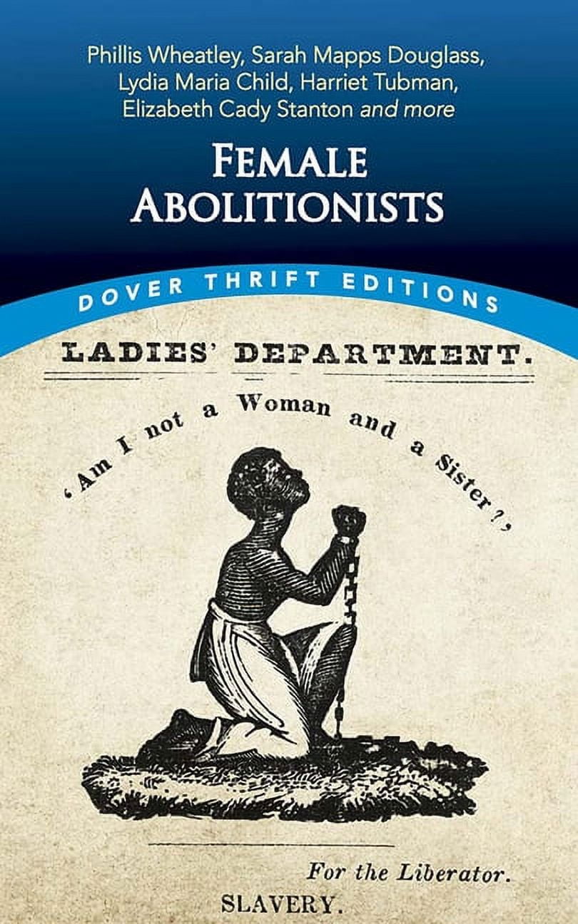 Dover Thrift Editions: American History Female Abolitionists: Phillis ...