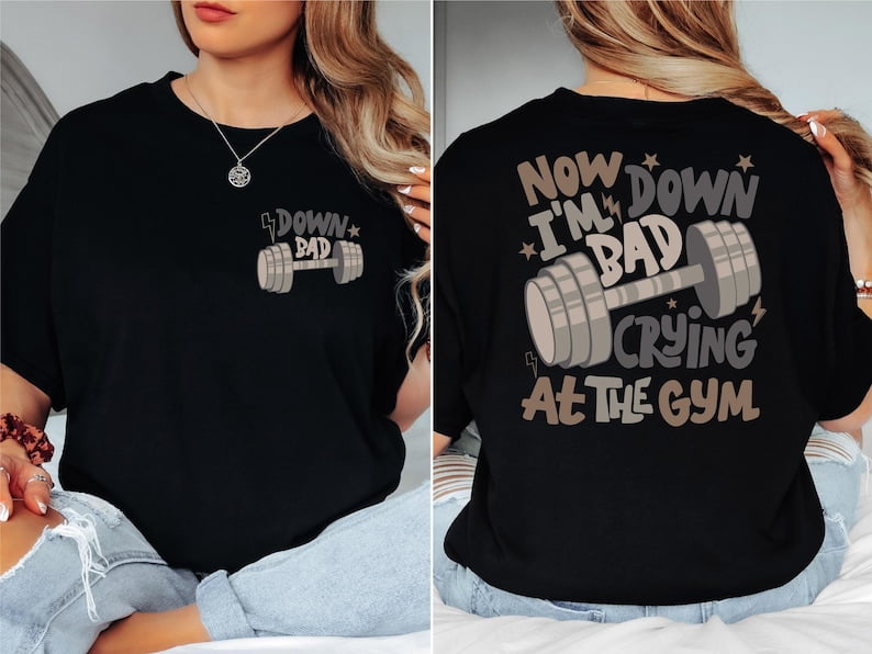 Down Bad Crying At The Gym Shirt, Workout Shirt, Gym Motivational Shirt ...