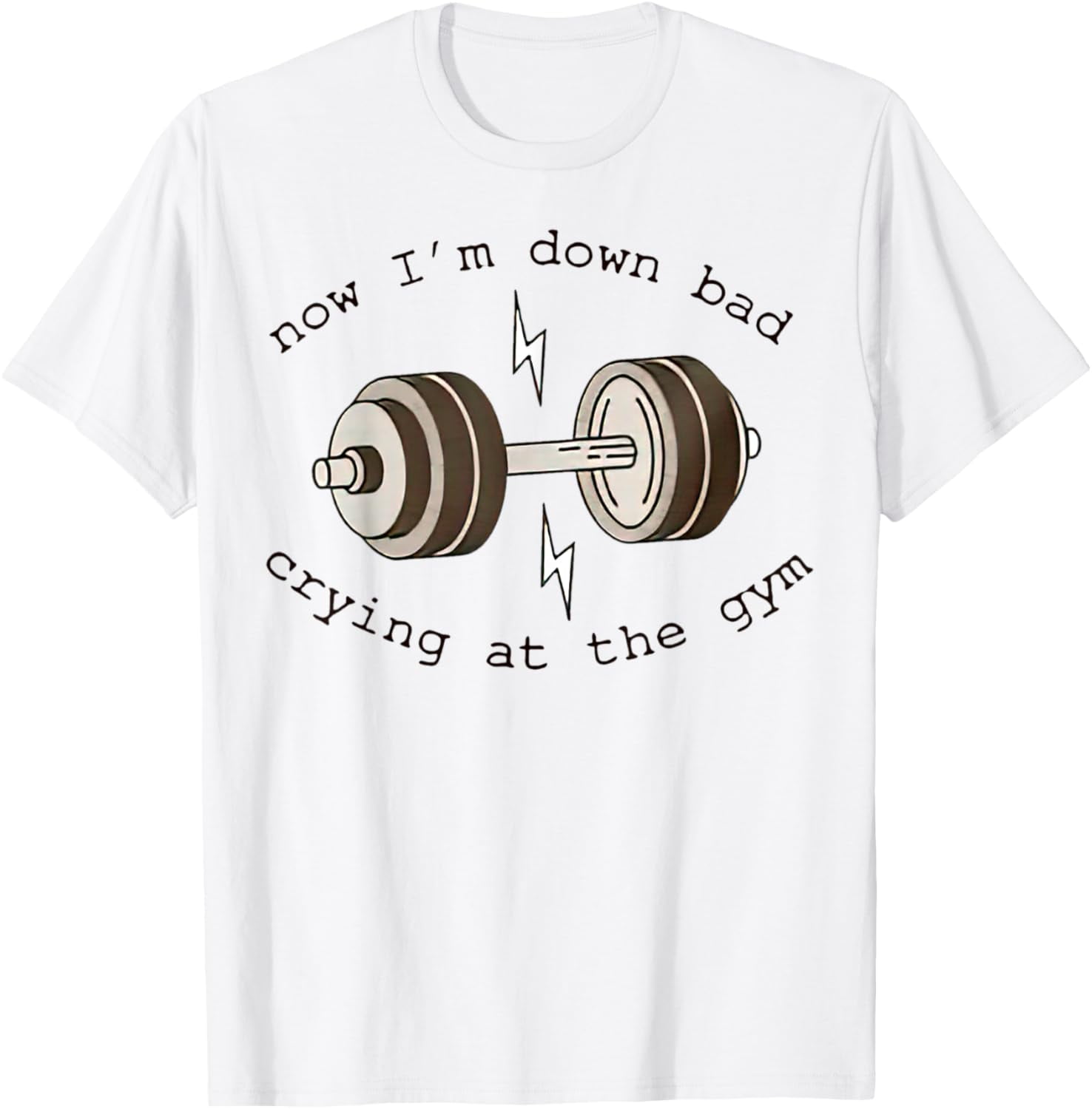 Down Bad Crying At The Gym T-Shirt - Walmart.com