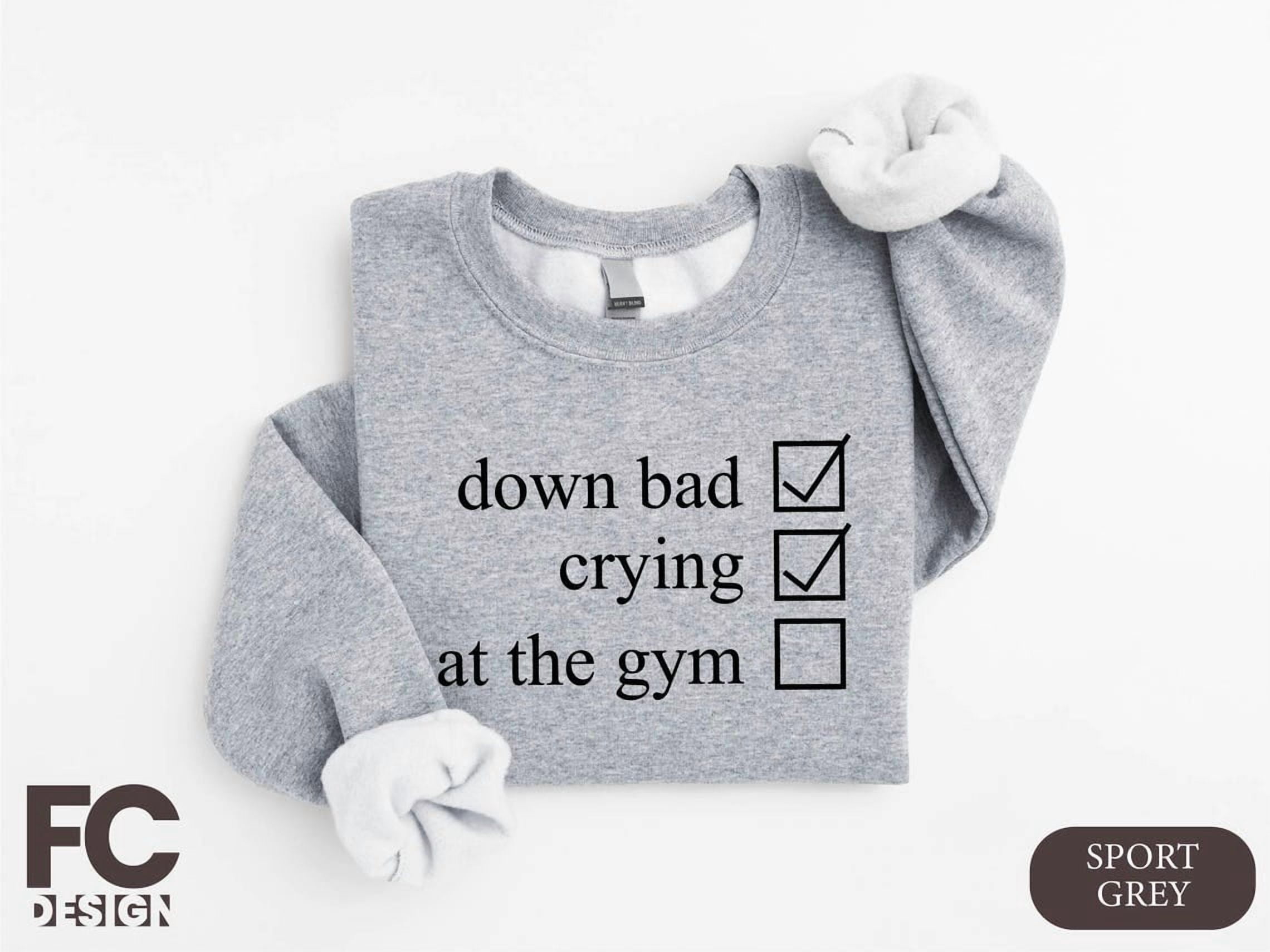 Down Bad Crying at the Gym SweatPump Cover Women, Gym Shirt for Men ...
