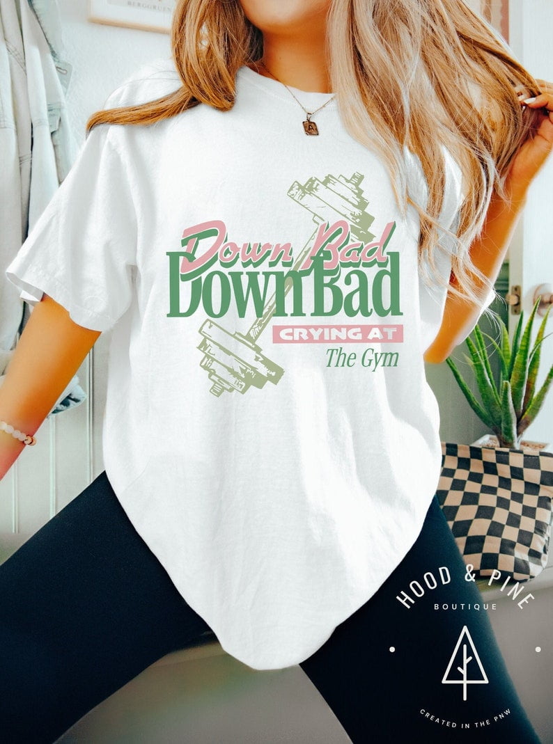 Down Bad Shirt | Crying at the Gym | Workout Shirt | Gym Shirt for ...