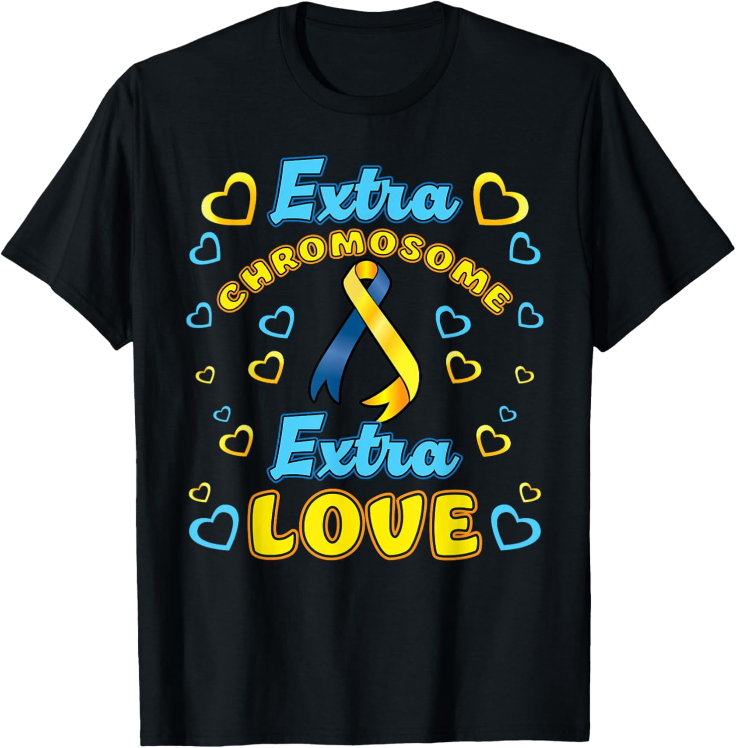 Down Syndrome Awareness Extra Chromosome Extra Love World T-Shirt men ...