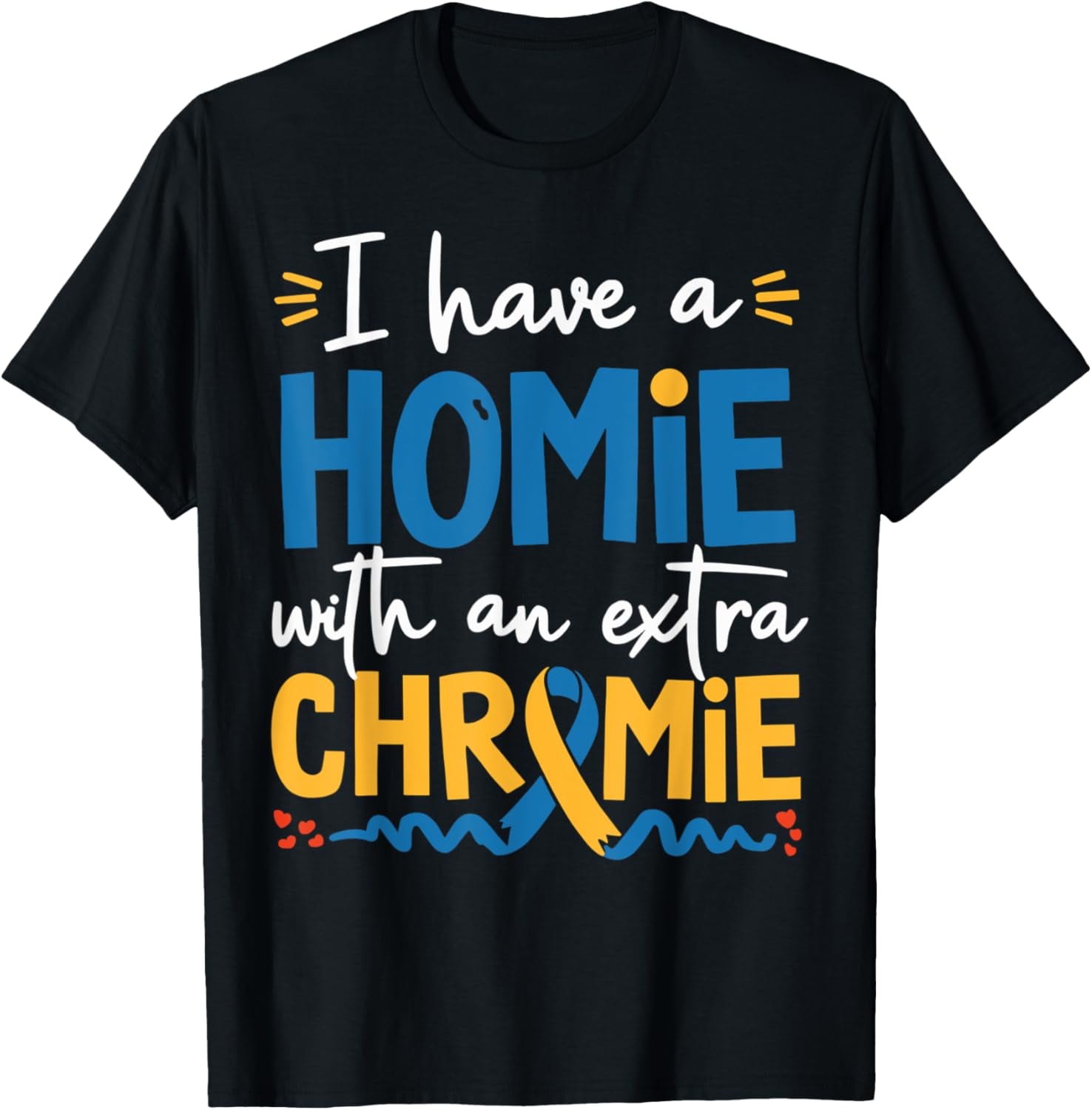 Down Syndrome Awareness For Friend Homie Down Syndrome T-Shirt100 ...