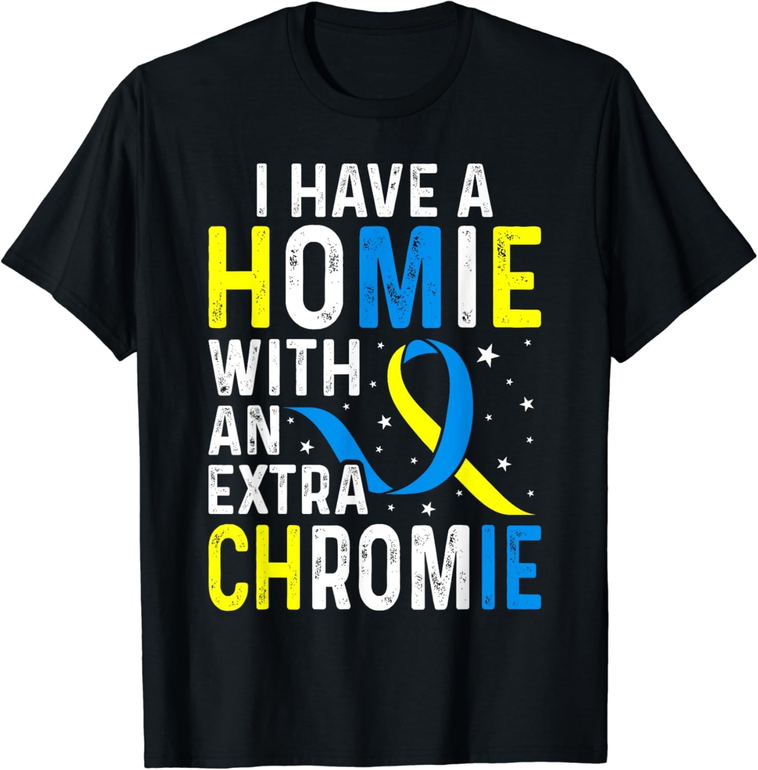 Down Syndrome Awareness For Friend Homie Down Syndrome T-Shirt ...