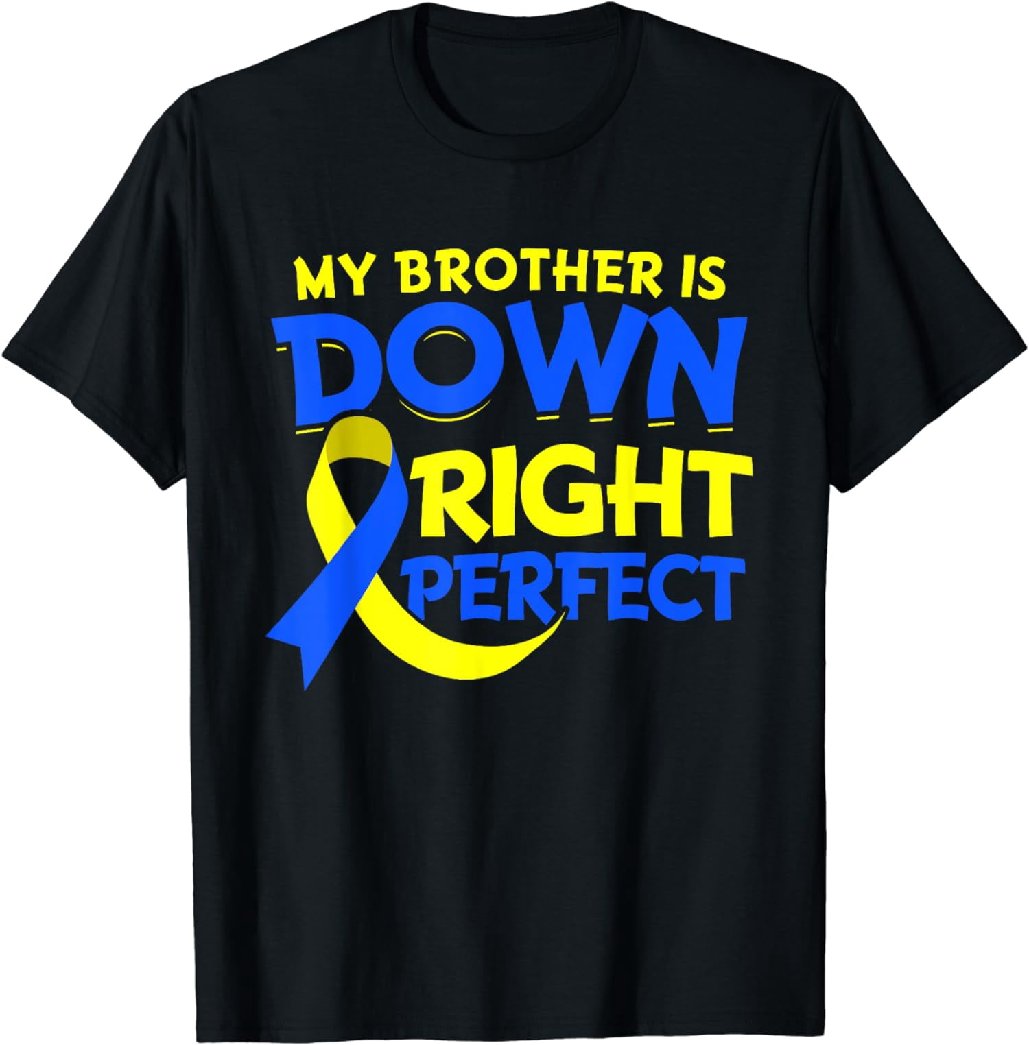 Down Syndrome Brother Sibling Gift Down Right Awesome T-Shirt - Walmart.com