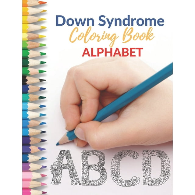 Down Syndrome Coloring Book - Alphabet: Amazing Colouring Pages with ...