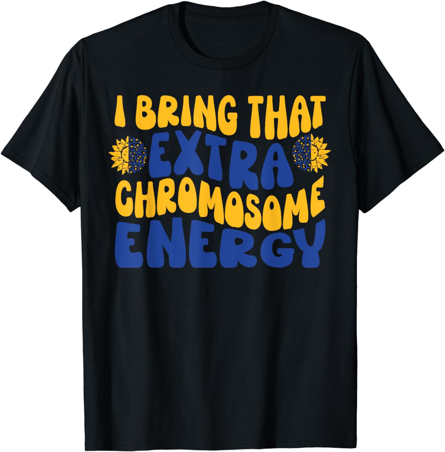 Down Syndrome For Kids Extra Chromosome Energy Trisomy 21 T-Shirt ...