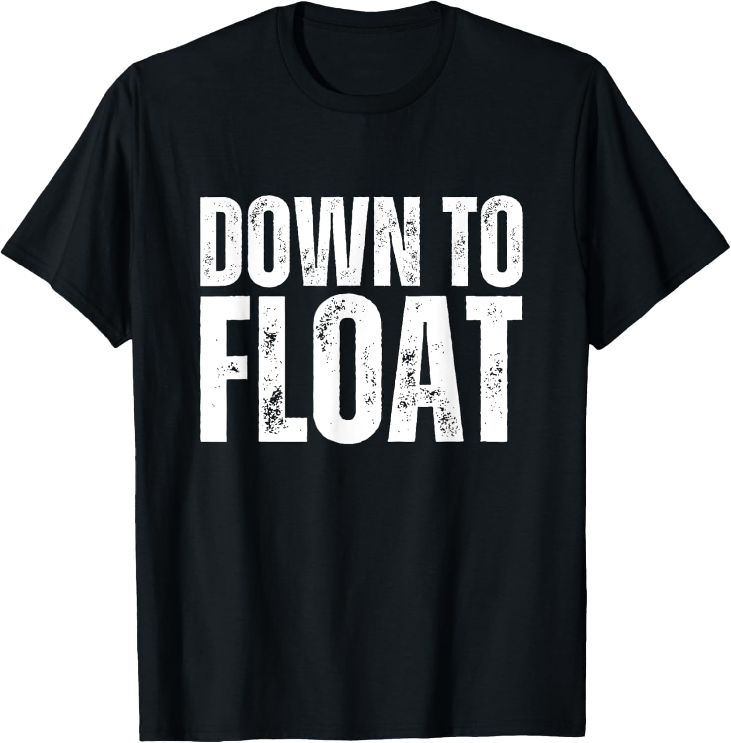 Down To Float Trip Tubing River Float Boating Summer T-Shirt - Walmart.com