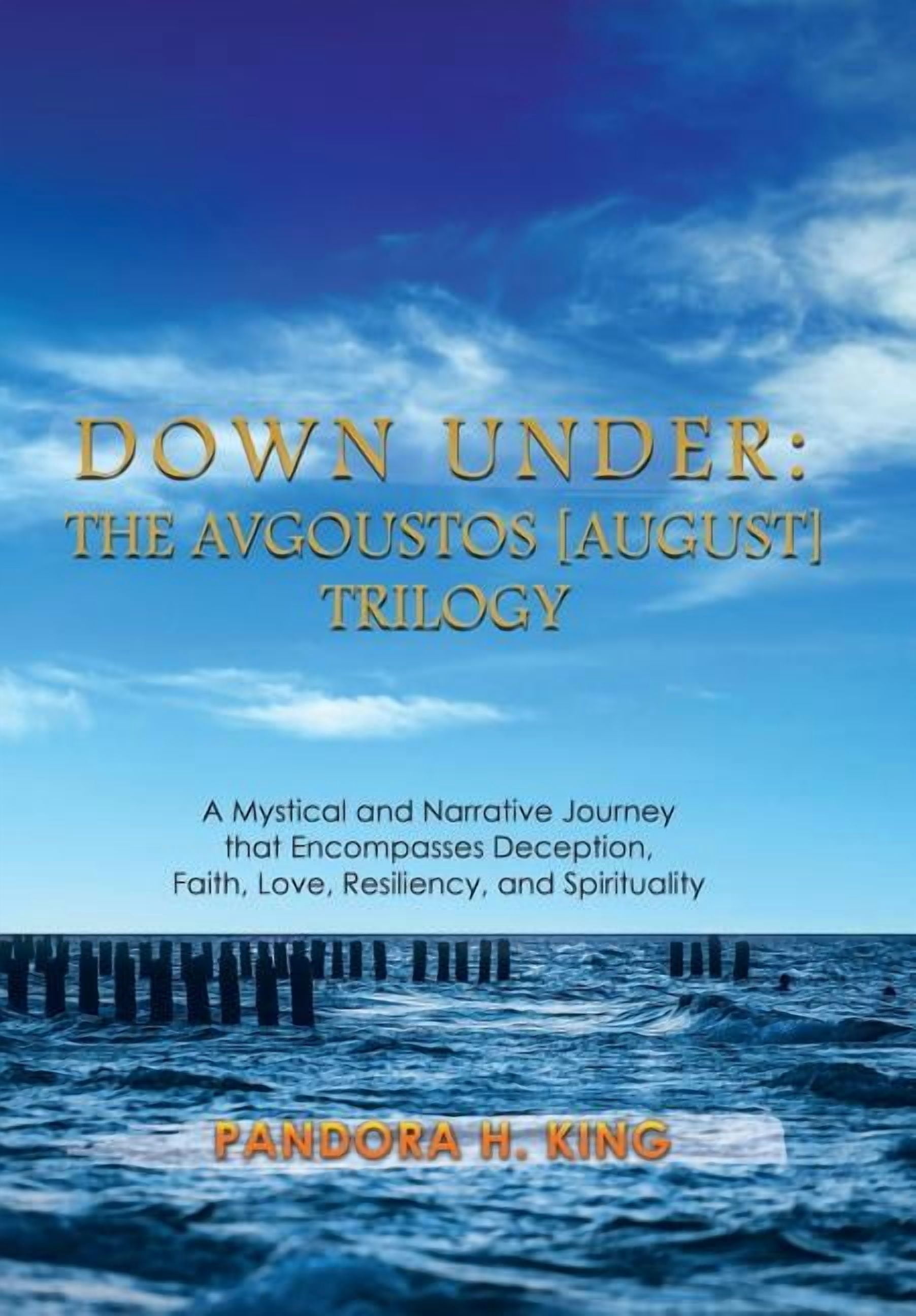 Down Under: The Avgoustos [August] Trilogy: A Mystical and Narrative ...