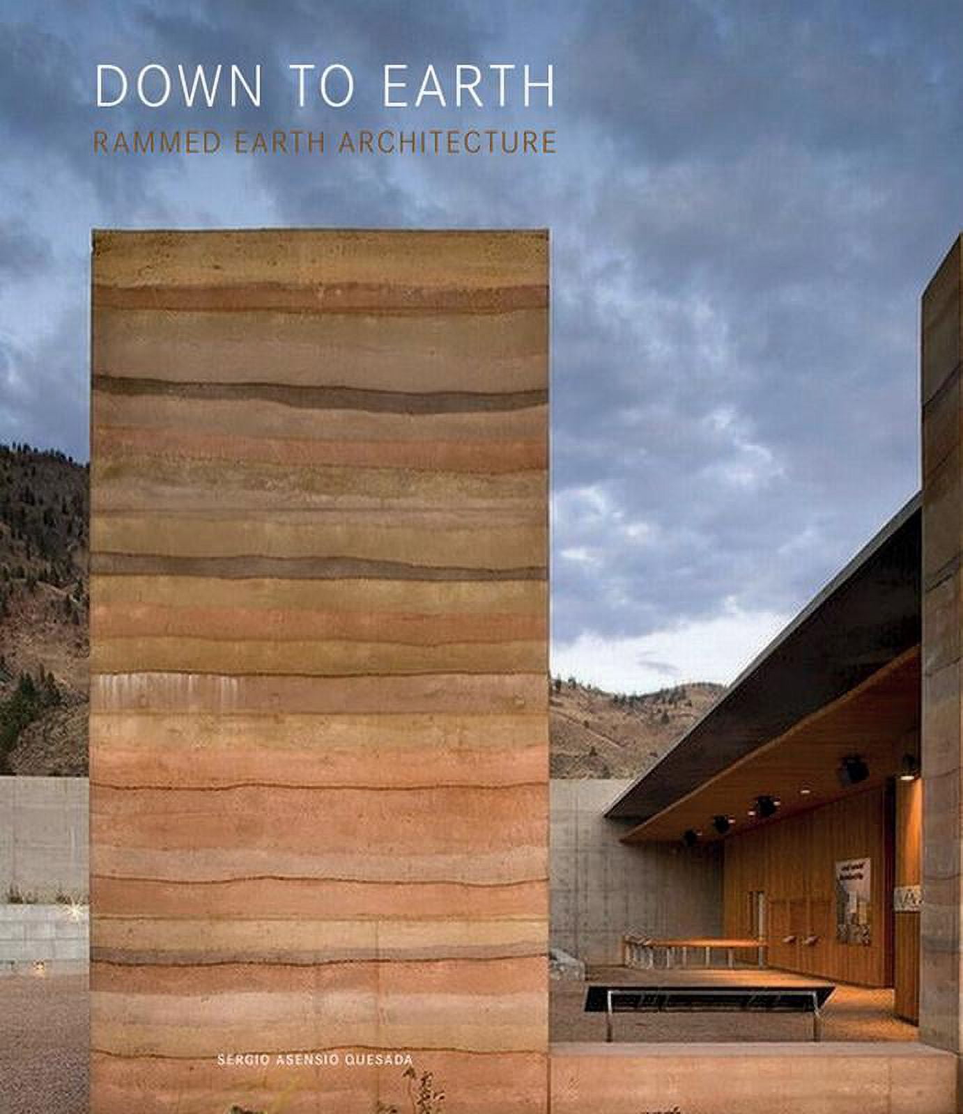 Down to Earth: Rammed Earth Architecture (Hardcover) - Walmart.com
