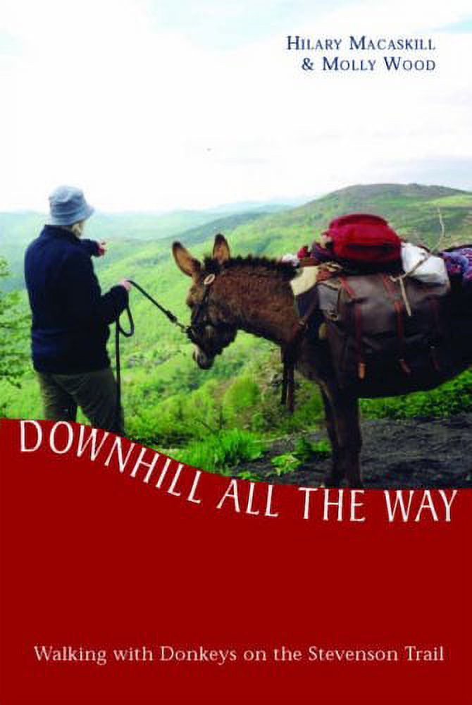 Pre-Owned Downhill All the Way : Walking with Donkeys on the Stevenson ...