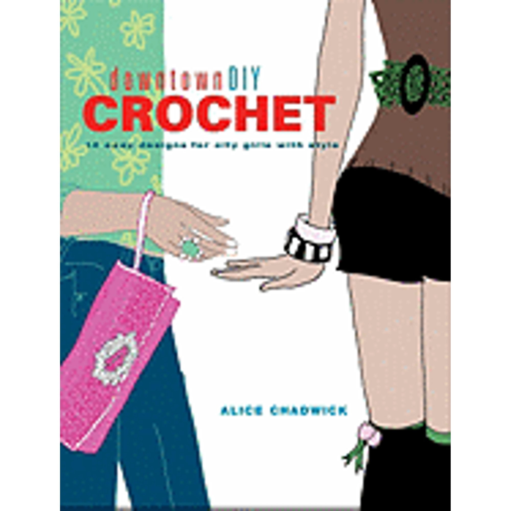 Pre-Owned Downtowndiy Crochet: 14 Easy Designs for City Girls With ...