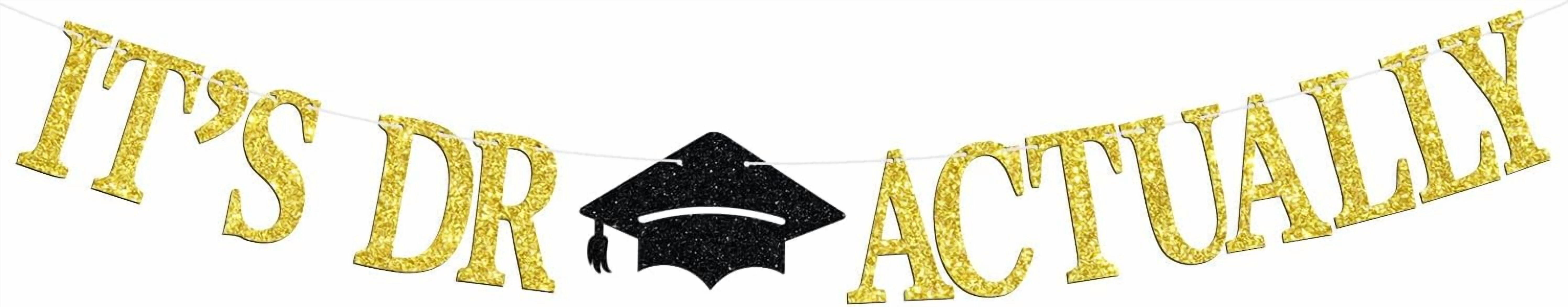 It's Dr Actually Banner, Congrats Doctorate Degree Hanging Decorations ...