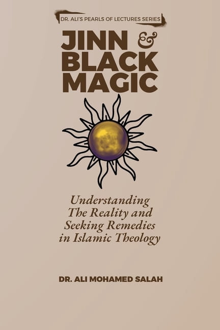 Dr. Ali's Pearls of Lectures Jinn and Black Magic: Understanding The ...