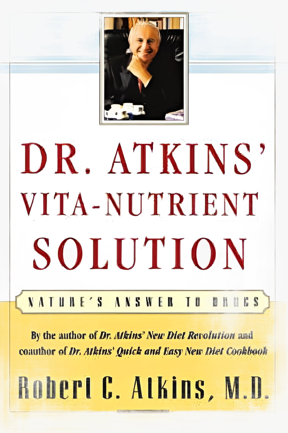 Pre-Owned Dr. Atkins' Vita-Nutrient Solution: Nature's Answer to Drugs ...