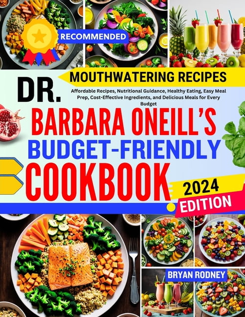 Dr. Barbara O'Neill's Budget-Friendly Cookbook: Affordable Recipes ...
