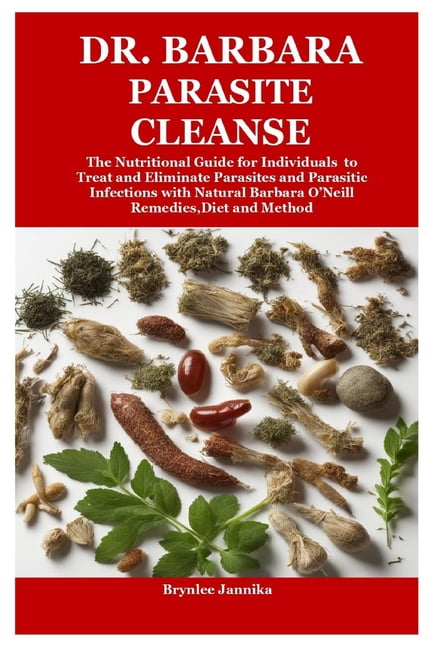 Dr. Barbara Parasite Cleanse: The Nutritional Guide for Individuals to ...