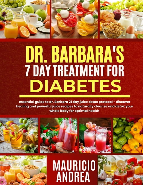 Dr. Barbara's 7 Day Treatment for Diabetes: Essential guide to dr ...