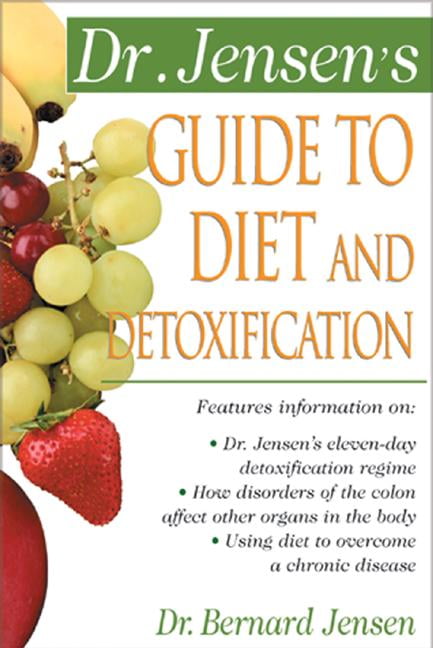 Dr. Bernard Jensen Library: Dr. Jensen's Guide to Diet and ...