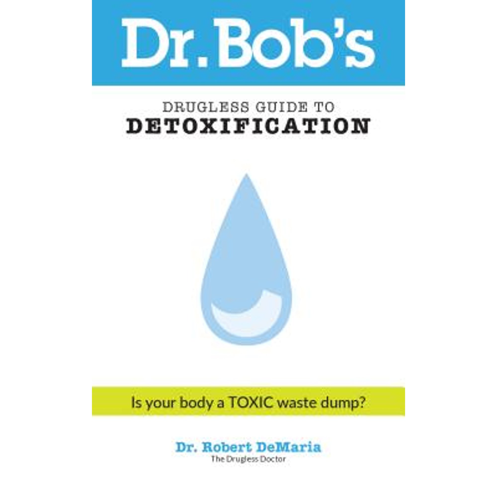 Pre-Owned Dr. Bob's Drugless Guide to Detoxification (Paperback ...