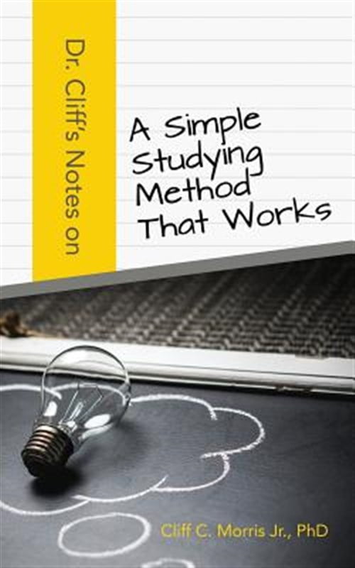 Dr. Cliff's Notes on a Simple Studying Method That Works (Paperback) by ...