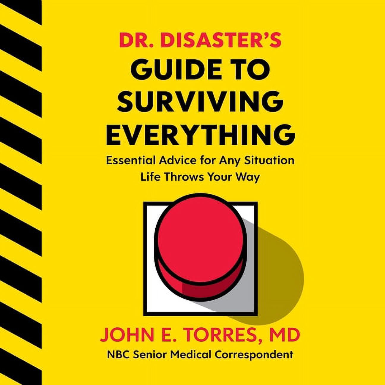 Dr. Disaster's Guide To Surviving Everything: Essential Advice for Any ...