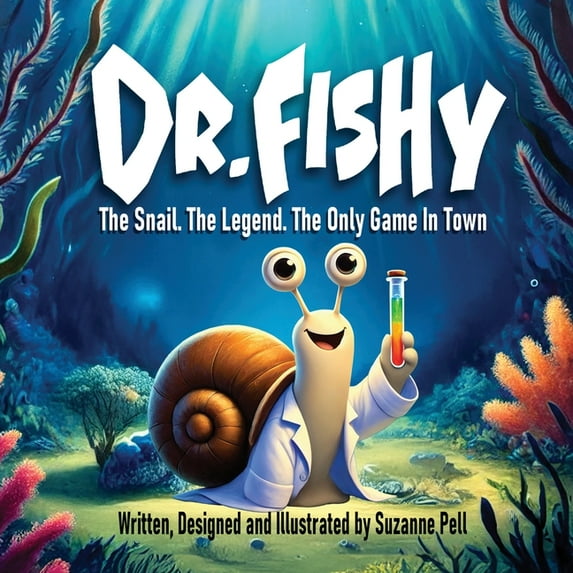 Dr. Fishy Dr. Fishy - The Snail. The Legend. The Only Game In Town: The ...