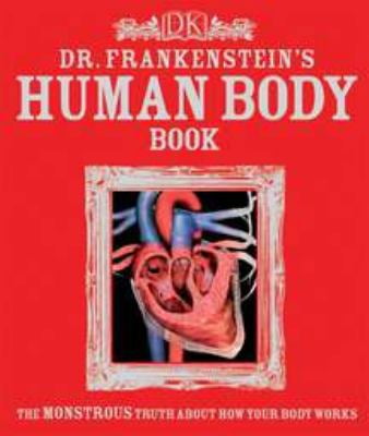 Pre-Owned Dr. Frankenstein's Human Body Book (Hardcover) 0756640911 ...