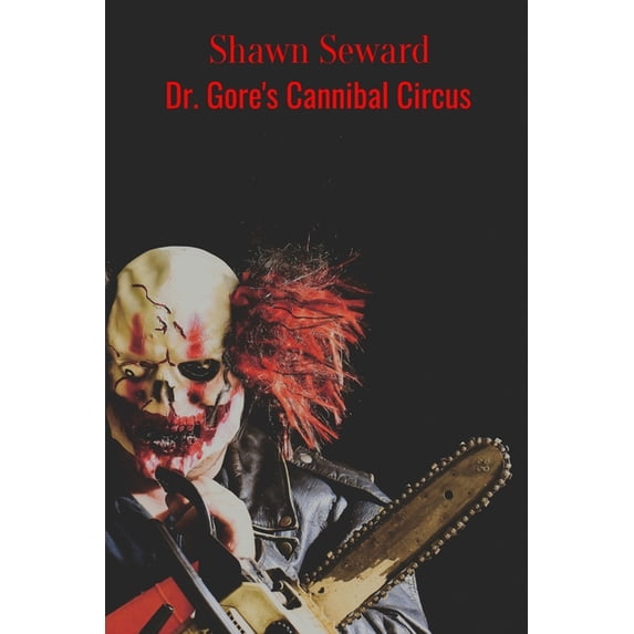 Dr. Gore's Cannibal Circus - Walmart.com