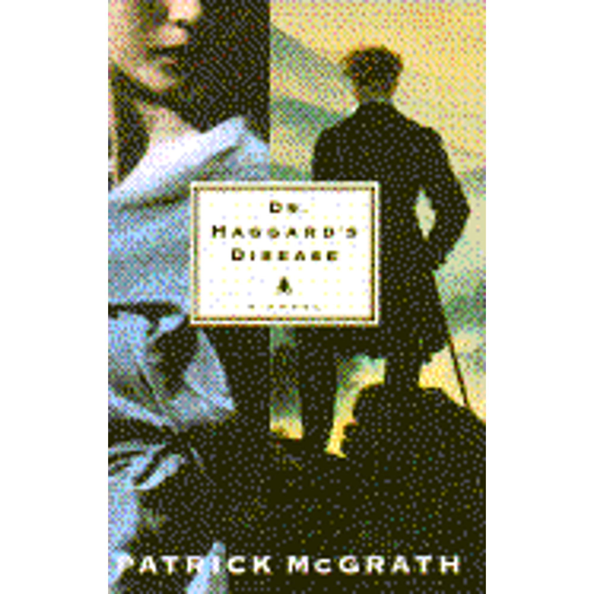 Dr. Haggard's Disease (Hardcover) by Patrick McGrath - Walmart.com