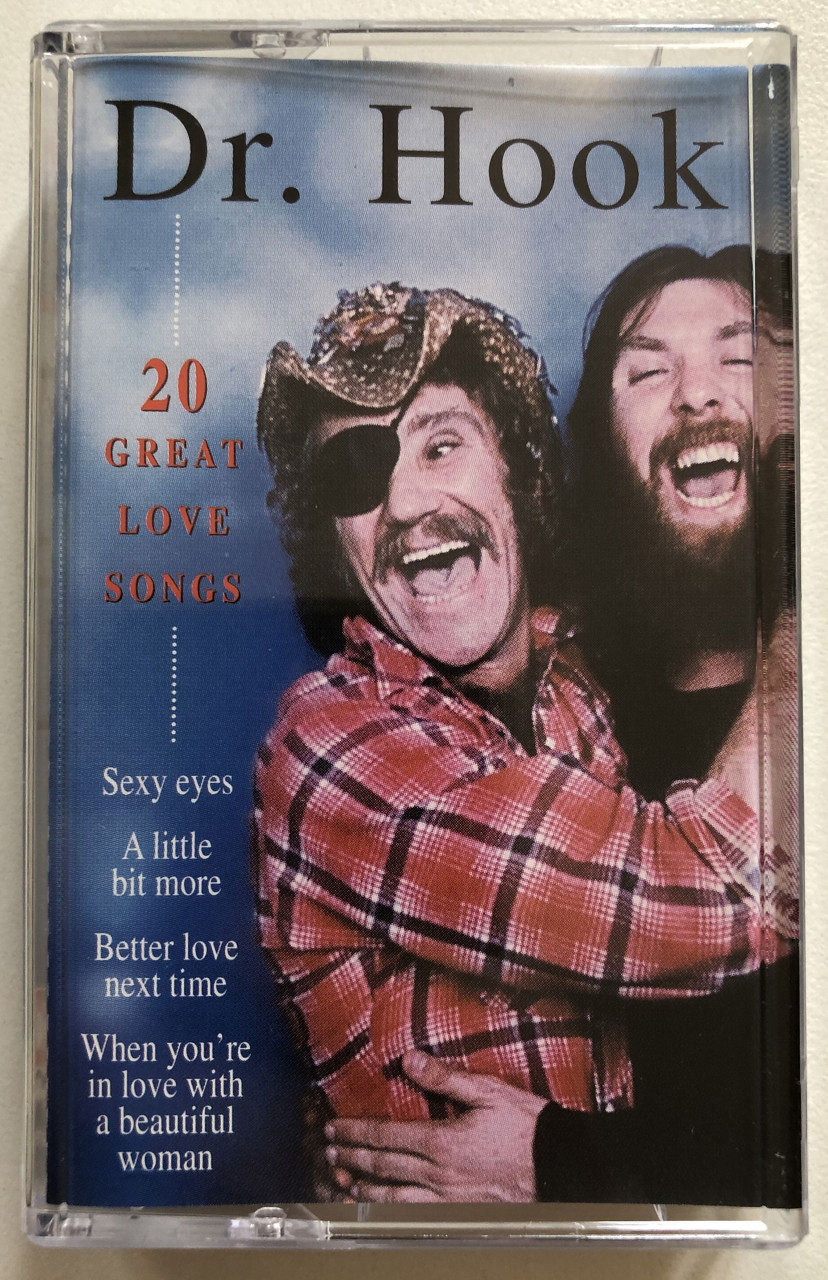 Dr. Hook – 20 Great Love Songs: Sexy Eyes; A Little Bit More; Better Love Next Time; When You're ...