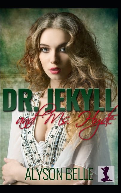 Dr. Jekyll and Ms. Hyde: A Sweet Victorian Gender Swap Romance (Paperback) by Alyson Belle ...
