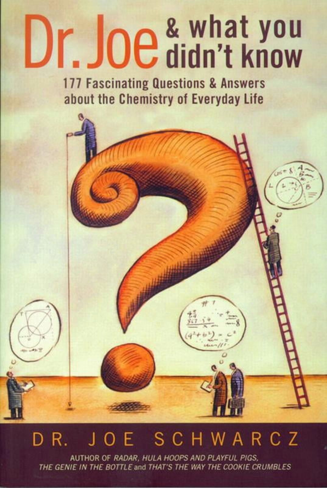 Dr. Joe and What You Didn't Know : 177 Fascinating Questions about the ...