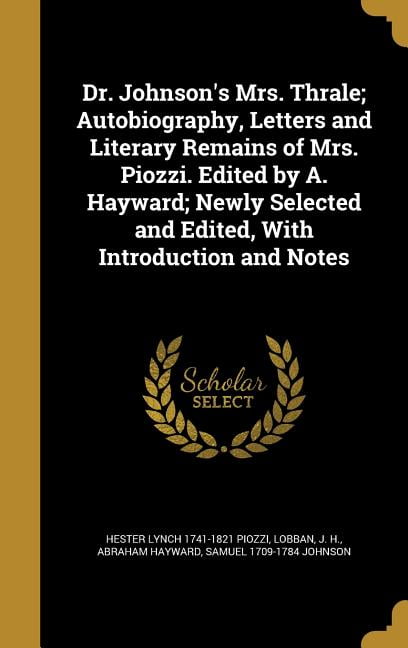 Dr. Johnson's Mrs. Thrale; Autobiography, Letters and Literary Remains ...