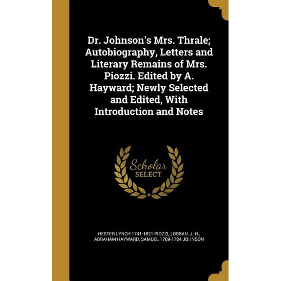 Dr. Johnson's Mrs. Thrale; Autobiography, Letters and Literary Remains ...