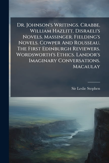 Dr. Johnson's Writings. Crabbe. William Hazlitt. Disraeli's Novels ...