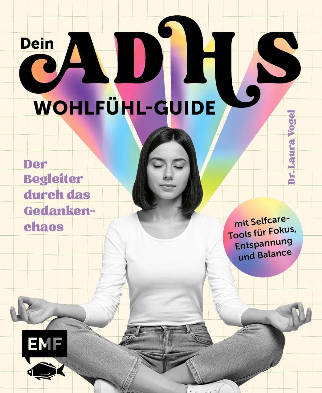 Dr. Laura Vogel Dein ADHS-Wohlfühl-Guide: Der Begleiter durch das ...