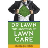 Dr Lawn: This Business of Lawn Care (Paperback) - Walmart.com