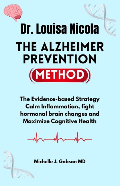 Dr. Louisa Nicola The Alzheimer Prevention Method: The Evidence-based ...