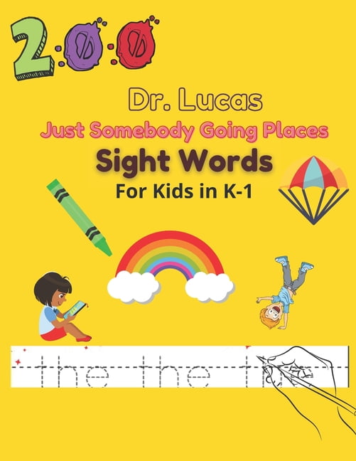 Dr. Lucas Just Somebody Going Places Sight Words: For Kids in K-1 ...