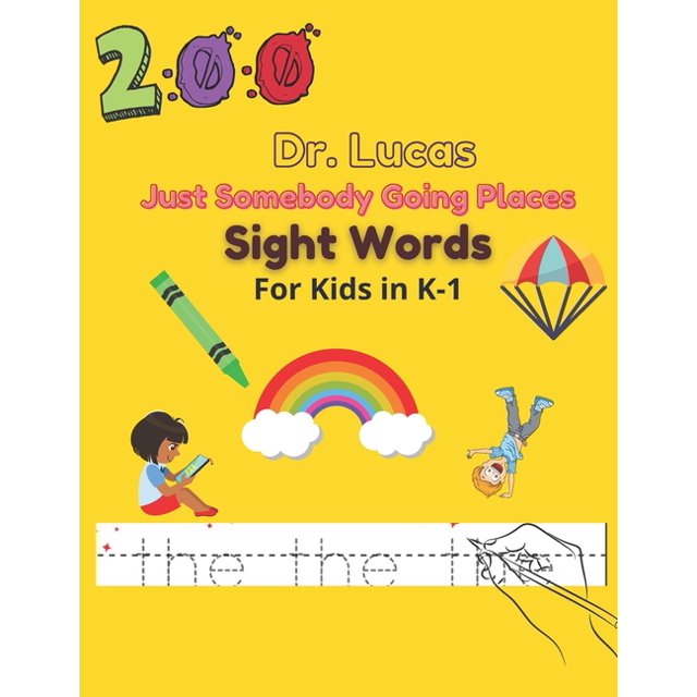 Dr. Lucas Just Somebody Going Places Sight Words: For Kids in K-1 ...