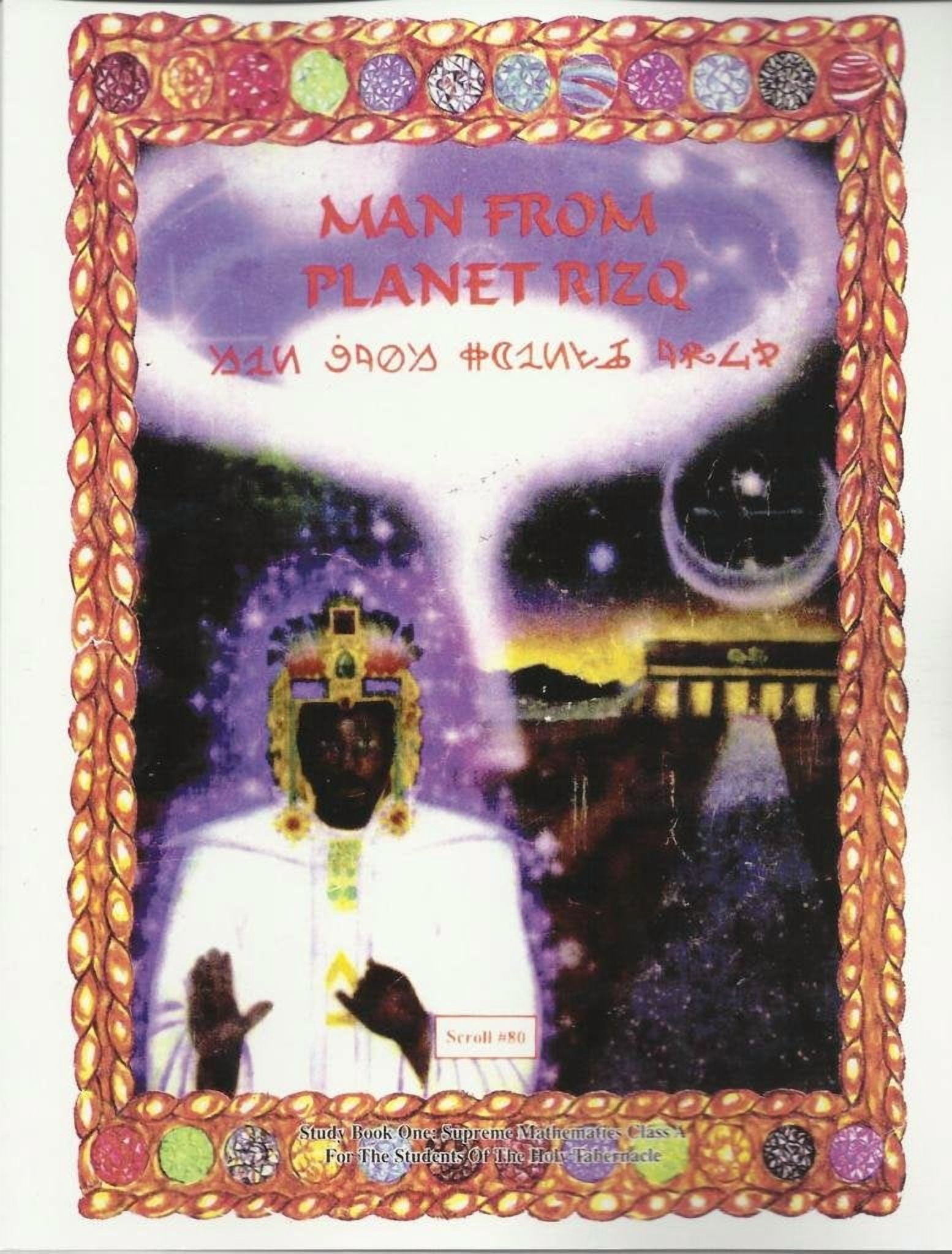Dr Malachi Z. York - Man from Planet Rizq (Study Book One: Supreme ...