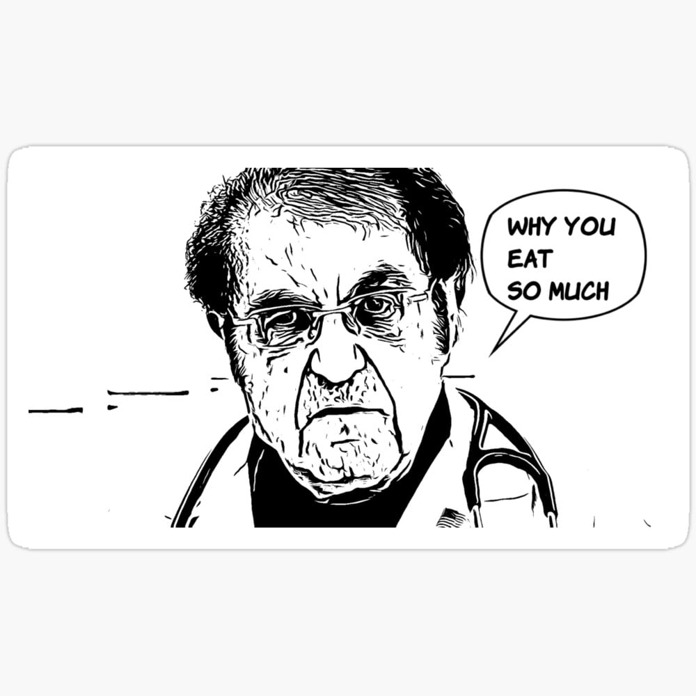 Dr Nowzaradan Sticker Why You Eat So Much Black And White Sticker Phone ...