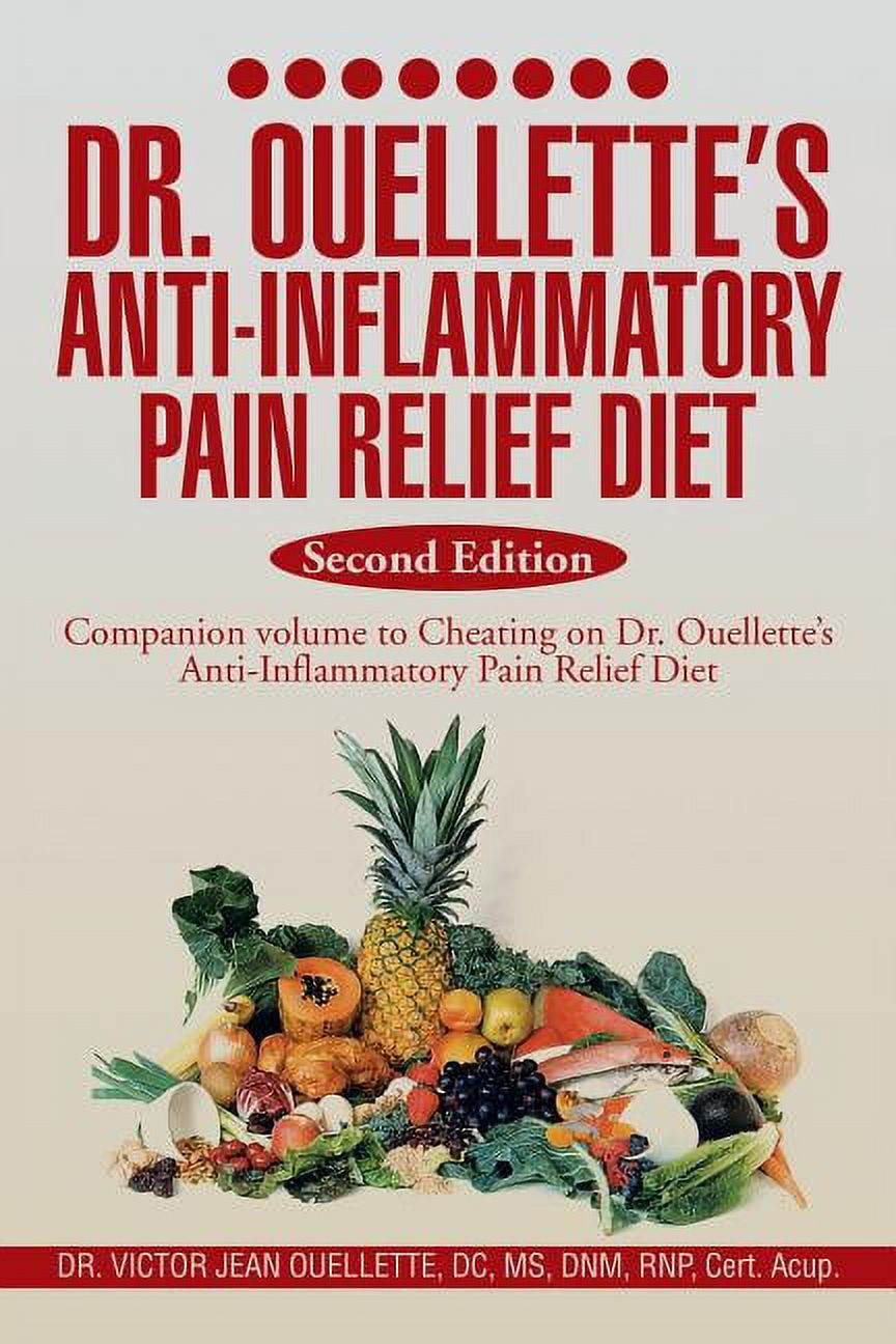 Dr. Ouellette's Anti-Inflammatory Pain Relief Diet Second Edition: Anti ...