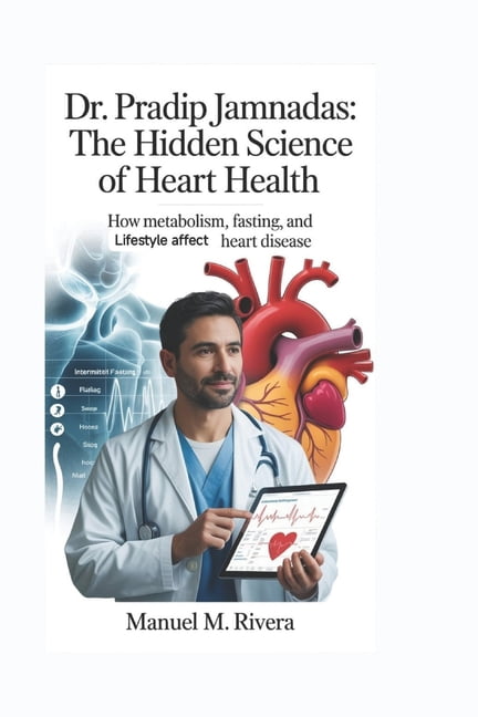 Dr. Pradip Jamnadas: The Hidden Science of Heart Health: How Metabolism ...