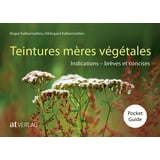 Dr. Roger Kalbermatten,Hild Teintures mères végétales Pocket Guide ...